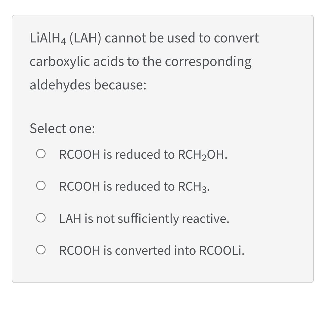 Solved LiAlH4 (LAH) cannot be used to convert carboxylic | Chegg.com