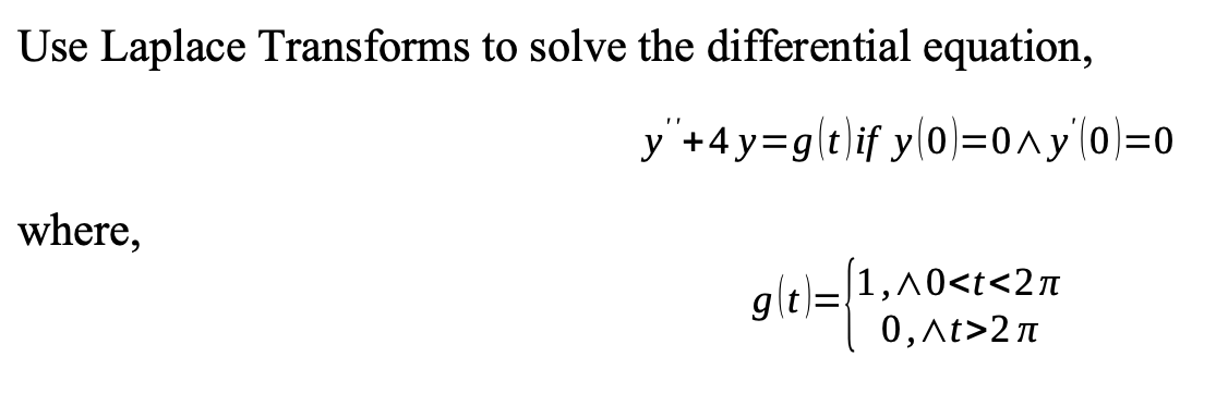Solved Use Laplace Transforms to solve the differential | Chegg.com
