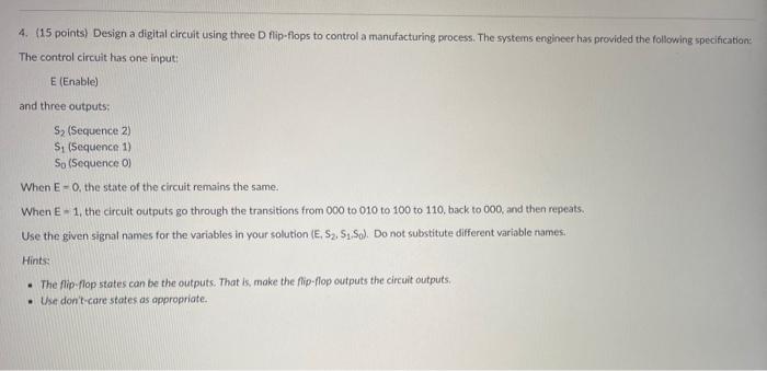 Solved 4. (15 points) Design a digital circuit using three D | Chegg.com