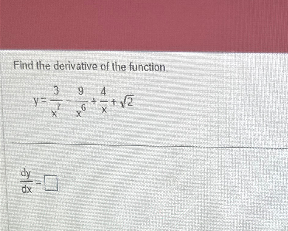 Solved Find the derivative of the | Chegg.com