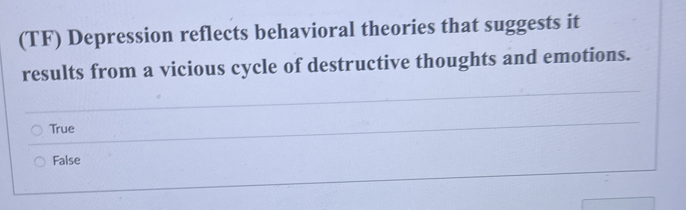 Solved (TF) ﻿Depression reflects behavioral theories that | Chegg.com