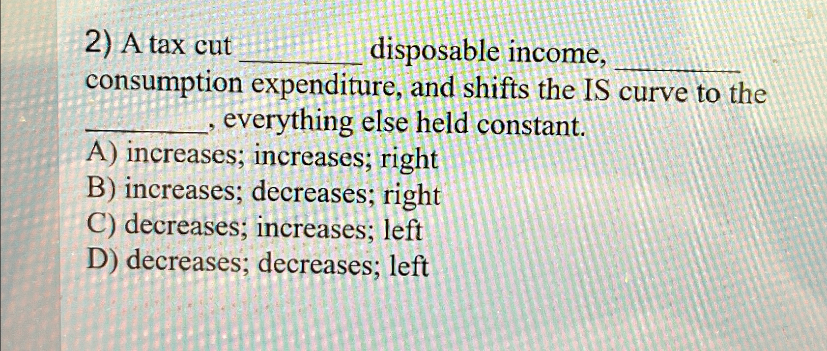 Solved A tax cut q, ﻿disposable income, q, ﻿consumption | Chegg.com