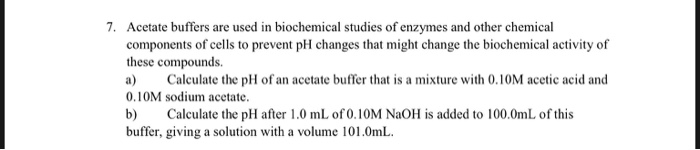 Solved 7. Acetate buffers are used in biochemical studies of | Chegg.com