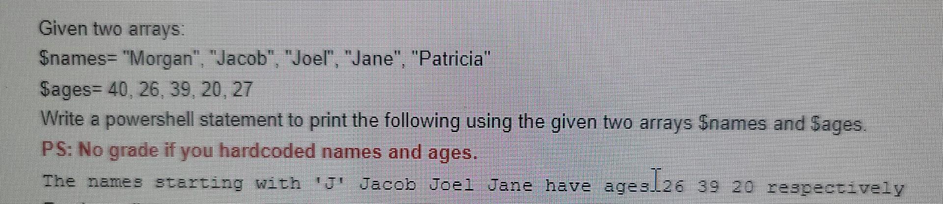 Solved Given two arrays $names= "Morgan", "Jacob", "Joel", | Chegg.com