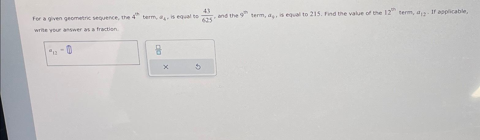 Solved For a given geometric sequence, the 4th ﻿term, a4, | Chegg.com