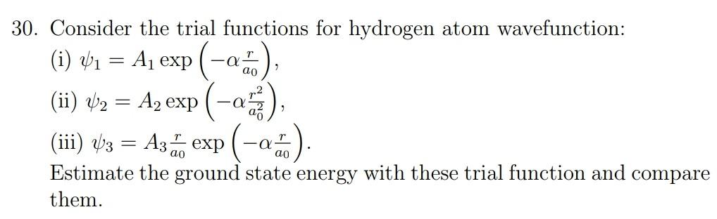 Solved Consider The Trial Functions For Hydrogen Atom
