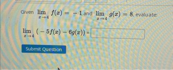 Solved Given Limx→4f X −1 And Limx→4g X 8