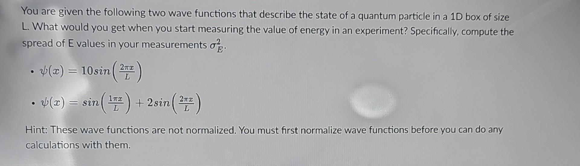 Solved You Are Given The Following Two Wave Functions That 