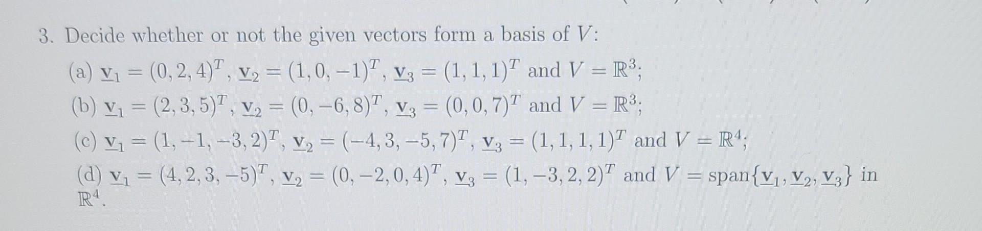 Solved 3. Decide whether or not the given vectors form a | Chegg.com