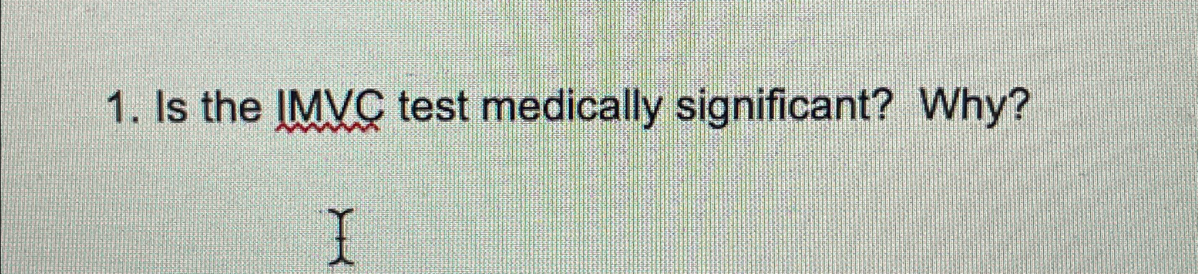 Solved Is the IMYC test medically significant? Why? | Chegg.com
