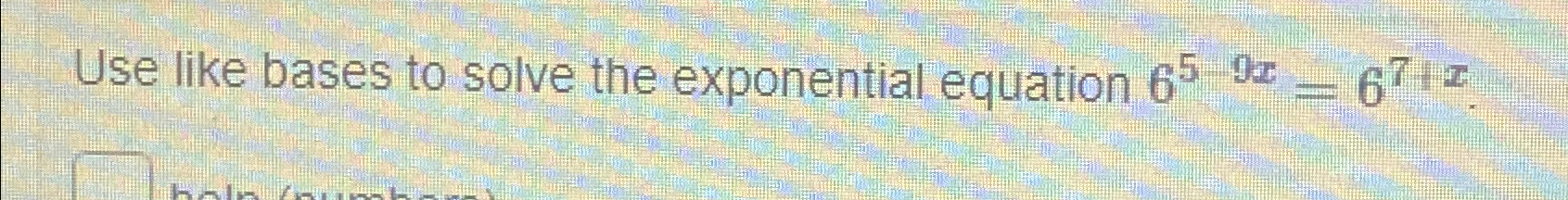 Solved Use like bases to solve the exponential equation | Chegg.com