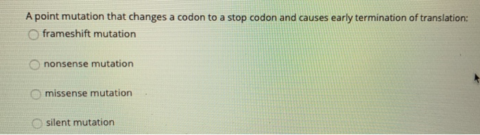 Solved A point mutation that changes a codon to a stop codon | Chegg.com