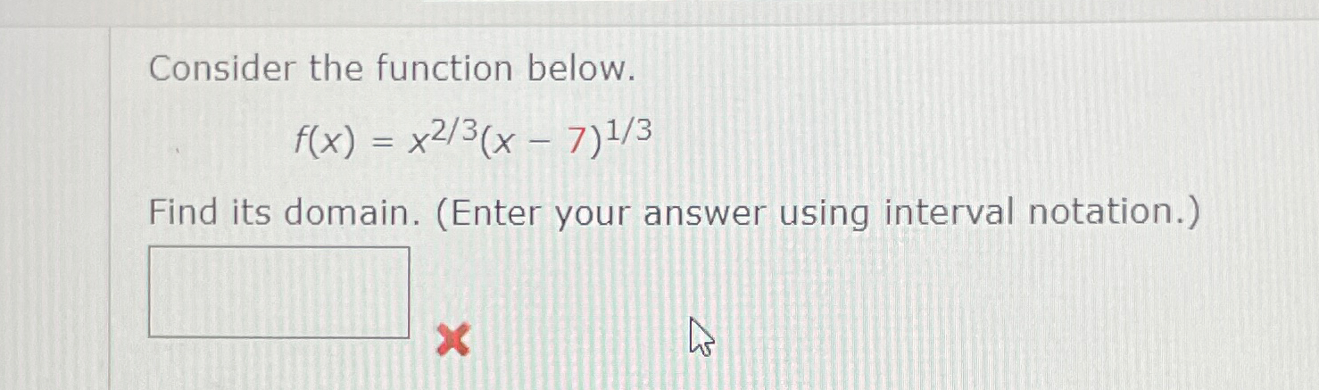 Solved Consider the function below.f(x)=x23(x-7)13Find its | Chegg.com