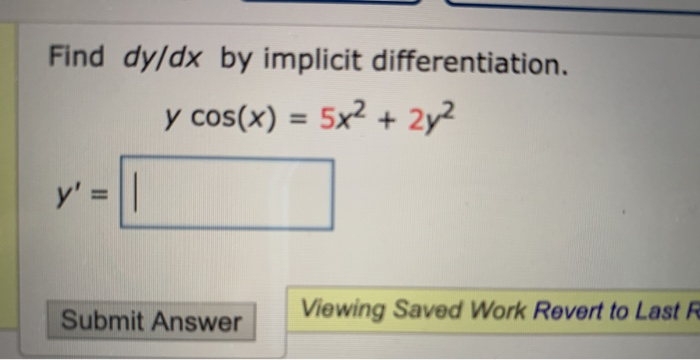 Solved Find dy/dx by implicit differentiation. y cos(x) = | Chegg.com