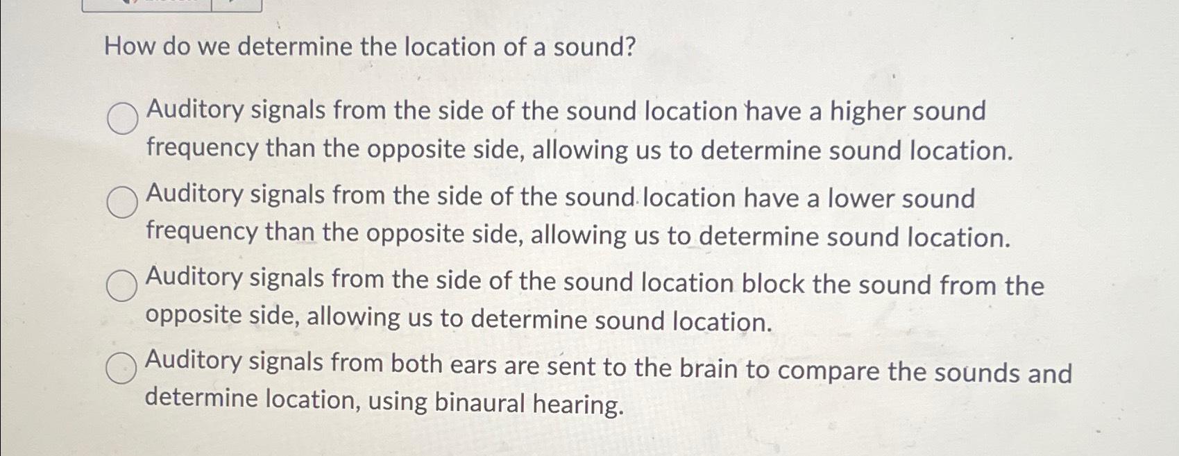 Solved How do we determine the location of a sound?Auditory | Chegg.com