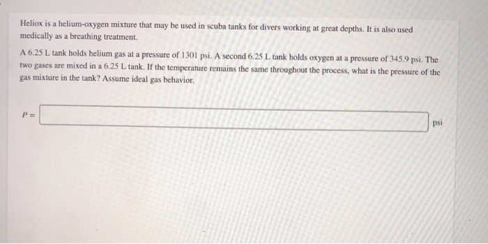 Solved Heliox is a helium-oxygen mixture that may be used in | Chegg.com