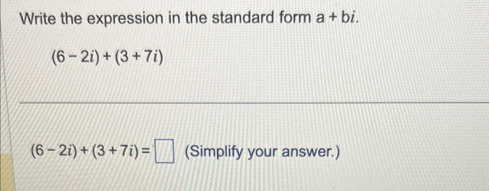 Solved Write the expression in the standard form | Chegg.com