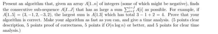 Solved Present an algorithm that, given an array A[1..n] of | Chegg.com