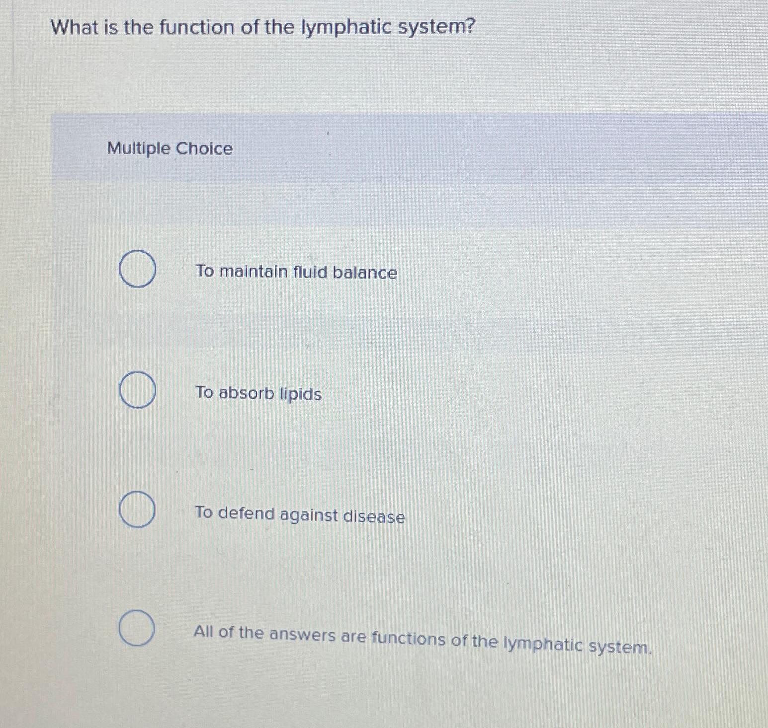 Solved What is the function of the lymphatic system?Multiple | Chegg.com