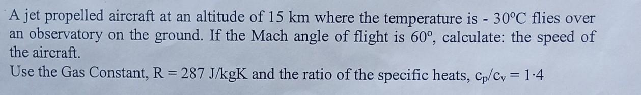 Solved A jet propelled aircraft at an altitude of 15 km | Chegg.com