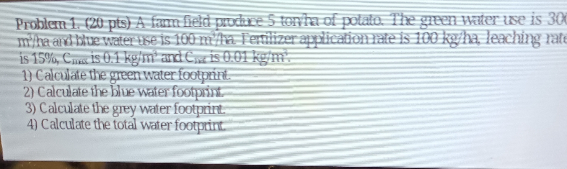Solved Problem 1. (20 ﻿pts) ﻿A farm field produce 5 ﻿tonh of | Chegg.com