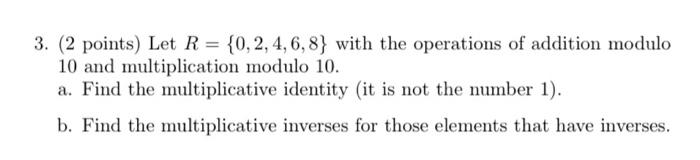 Solved 3. (2 points) Let R={0,2,4,6,8} with the operations | Chegg.com