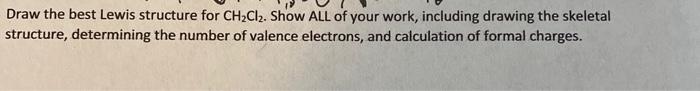 Solved Draw the best Lewis structure for CH2Cl2. Show ALL of | Chegg.com