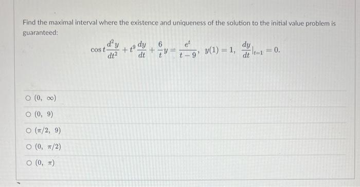 Solved Find The Maximal Interval Where The Existence And