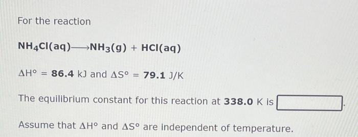 Solved For the reaction NH4Cl(aq) NH3( g)+HCl(aq) ΔH∘=86.4kJ | Chegg.com