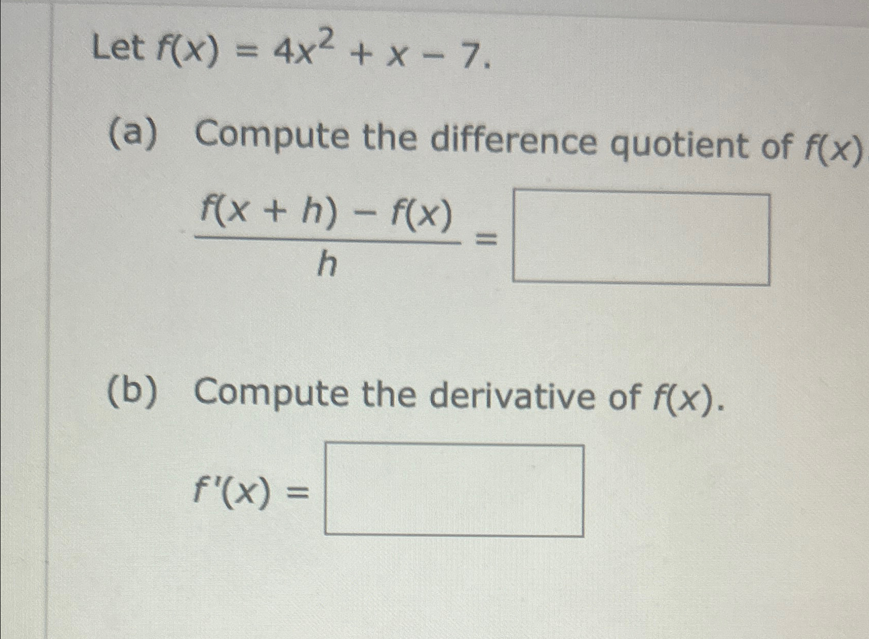 Solved Let f(x)=4x2+x-7(a) ﻿Compute the difference quotient | Chegg.com