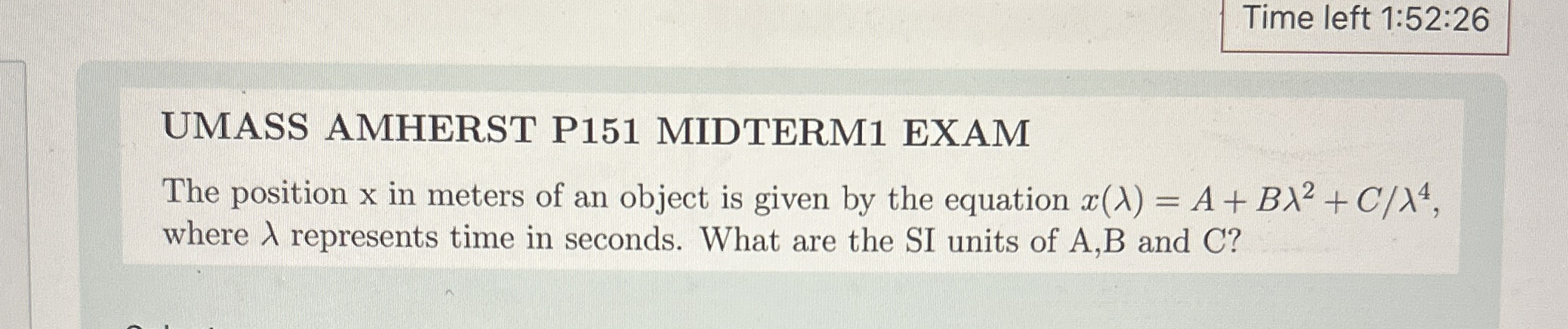 Solved Time left 1:52:26UMASS AMHERST P151 ﻿MIDTERM1 | Chegg.com