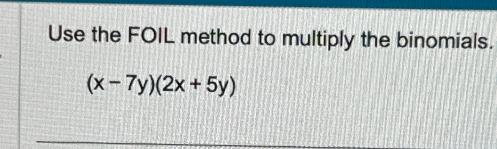 Solved Use the FOIL method to multiply the | Chegg.com