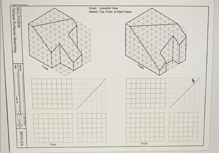 Solved Given Isometric View Sketch: Top, Front & Right Views | Chegg.com