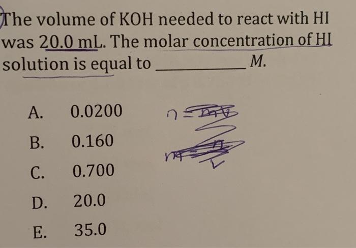 Solved The volume of KOH needed to react with HI was 20.0 | Chegg.com
