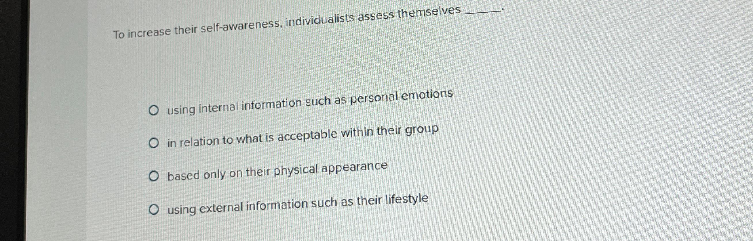 Solved To increase their self-awareness, individualists | Chegg.com
