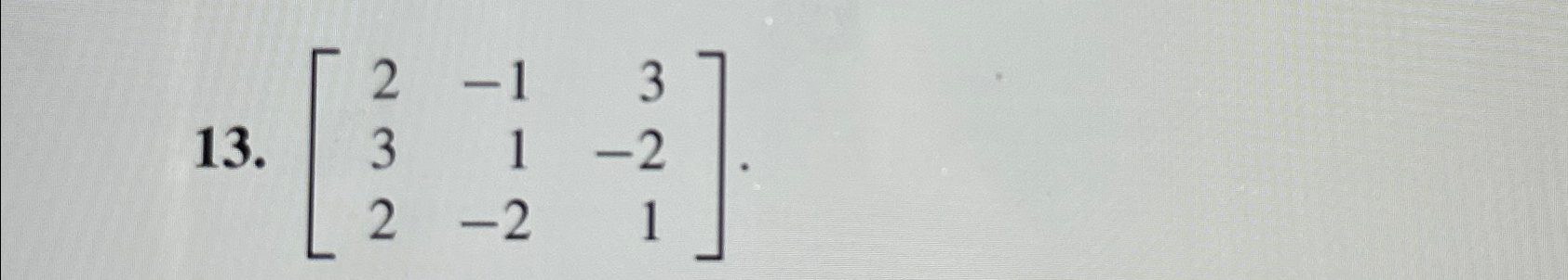 Solved [2-1331-22-21].Use elementary row operations to | Chegg.com