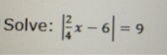 Solved Solve: 1x - 6 = 9 | Chegg.com