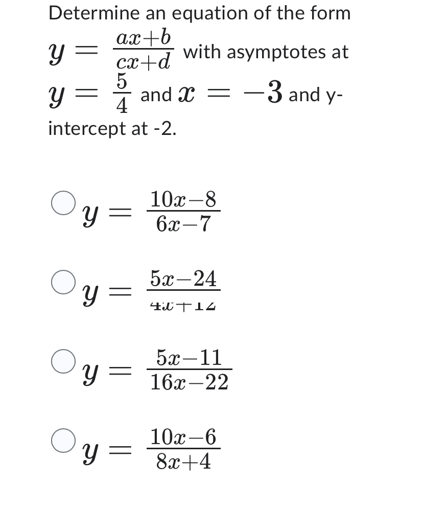Solved Determine an equation of the form y=ax+bcx+d ﻿with | Chegg.com