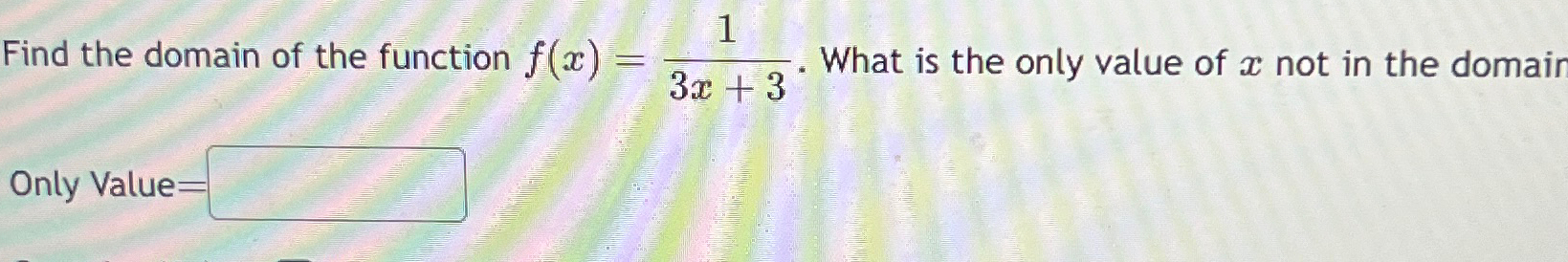 Solved Find the domain of the function f(x)=13x+3. ﻿What is | Chegg.com