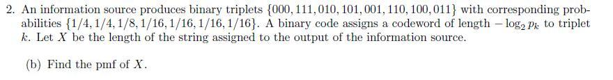 Solved An information source produces binary triplets {000, | Chegg.com