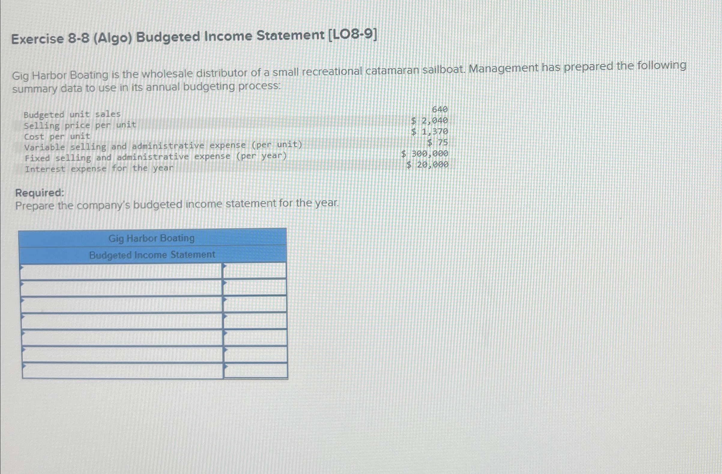 Solved Exercise 8-8 (Algo) Budgeted Income Statement | Chegg.com Solved Exercise 8-8 (Algo) Budgeted Income Statement | Chegg.com