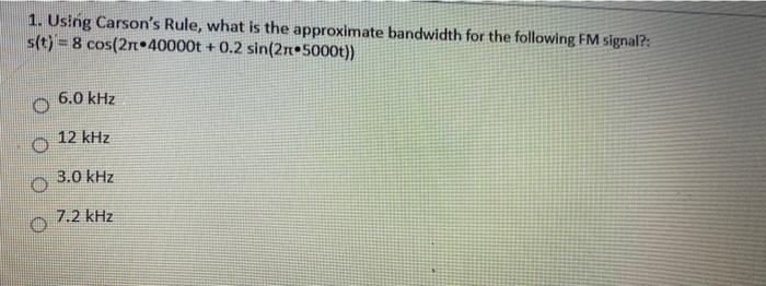 Solved 1. Using Carson's Rule, what is the approximate | Chegg.com