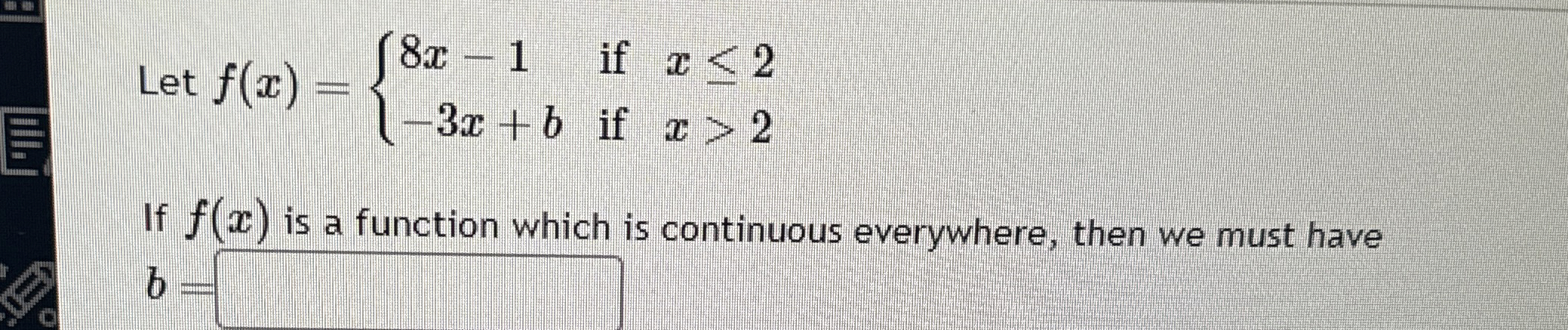 Solved Let f(x)={8x-1 if x≤2-3x+b if x>2If f(x) ﻿is a | Chegg.com