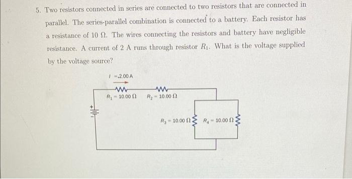 Solved 5. Two resistors connected in series are connected to | Chegg.com