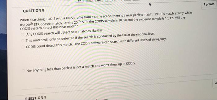 Solved 2 points QUESTION 8 When searching CODIS with a DNA | Chegg.com