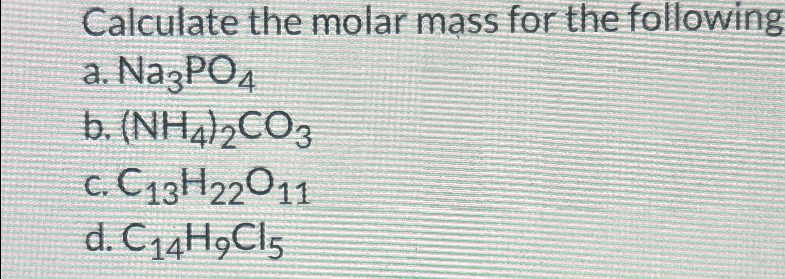 Solved Calculate the molar mass for the | Chegg.com