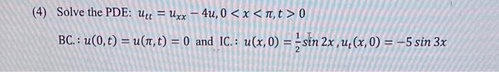 Solved Solve the PDE: utt=uxx−4u,0 | Chegg.com