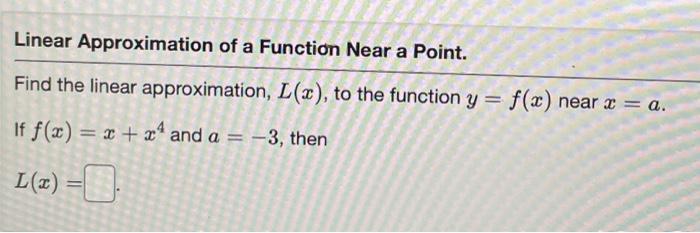 Solved Linear Approximation of a Function Near a Point. a - | Chegg.com