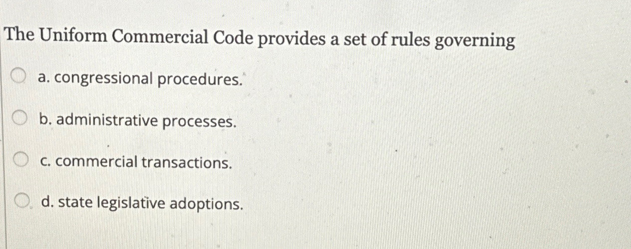 Solved The Uniform Commercial Code provides a set of rules | Chegg.com