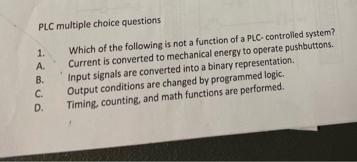 Solved PLC multiple choice questions 1. A. B. C. D. Which of | Chegg.com